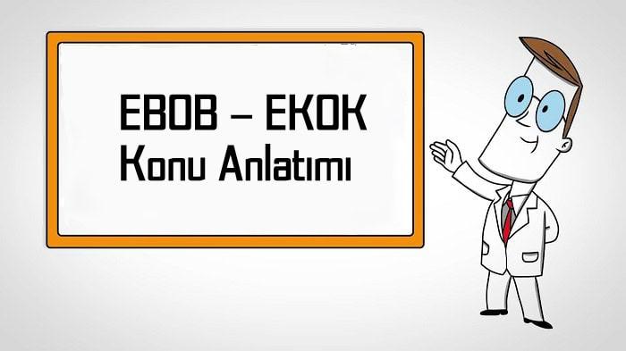 EBOB – EKOK Konu Anlatımı - Mühendis Beyinler
